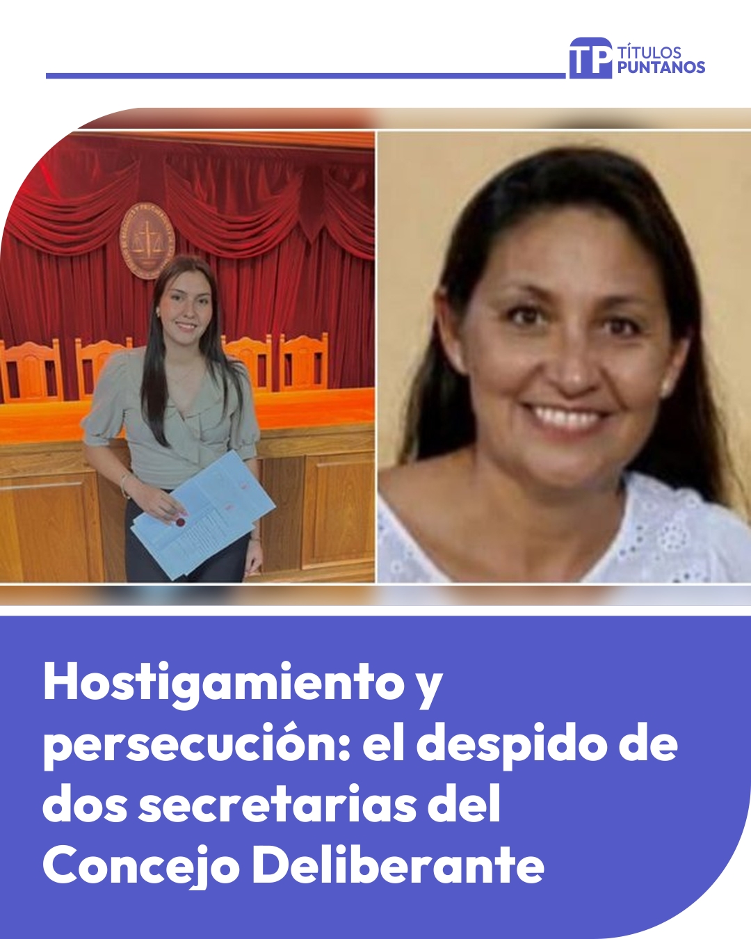 Hostigamiento y persecución: el despido de dos secretarias del Concejo ...